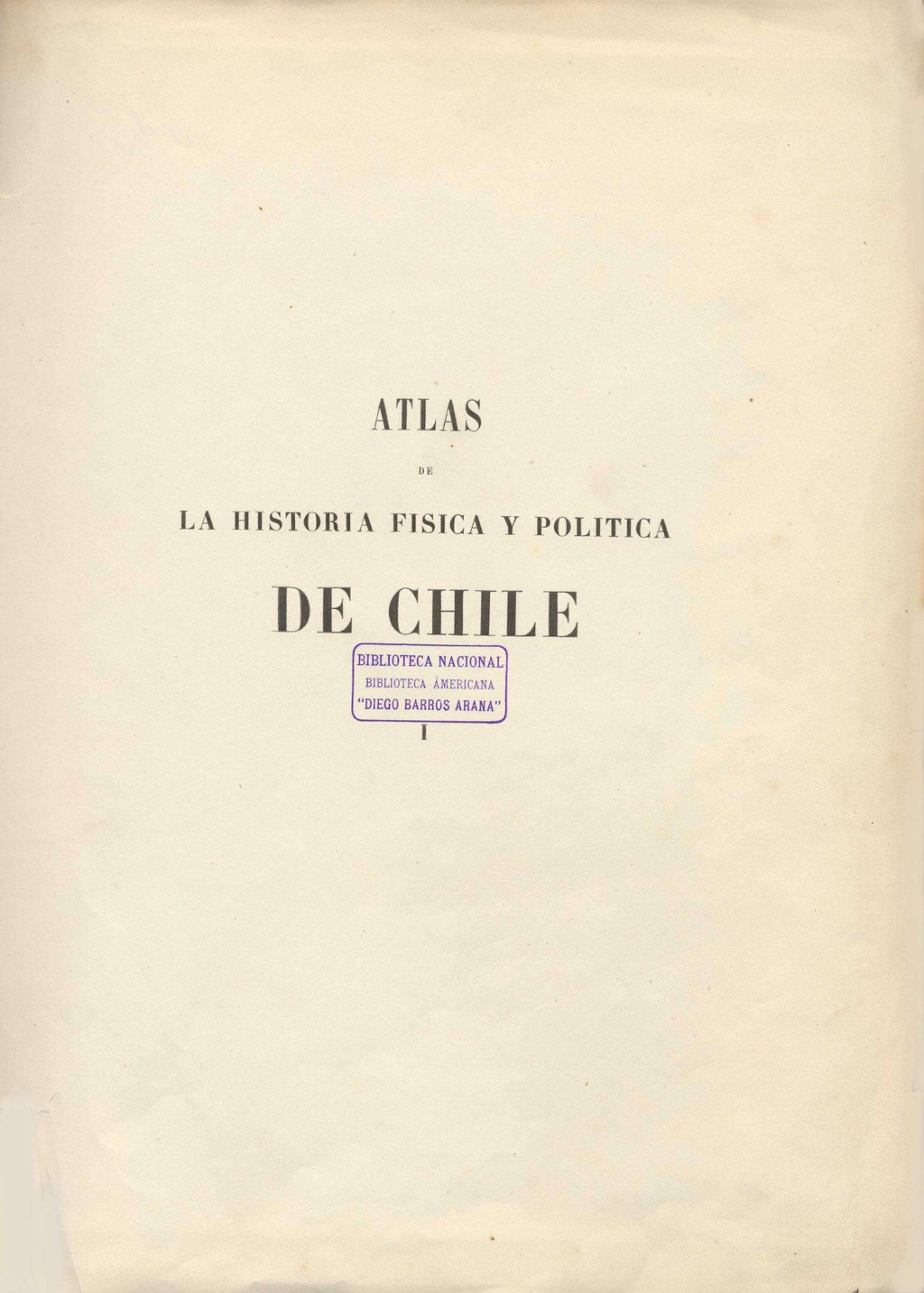 Atlas of the Physical and Political History of Chile.BY.Gay Claudio PDF ...